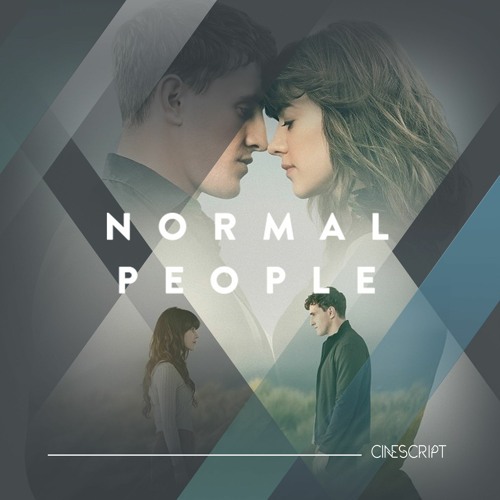 Stream episode Normal People - T1E1 by Cinescript podcast | Listen online for free on SoundCloud