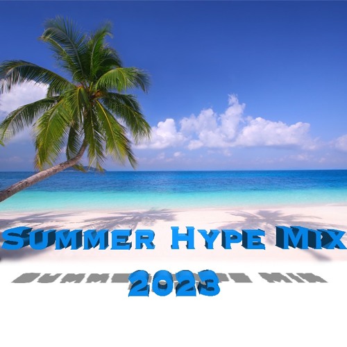 Stream Summer Hype Mix 2023 (Part 1) by Premium Mint | Listen online ...