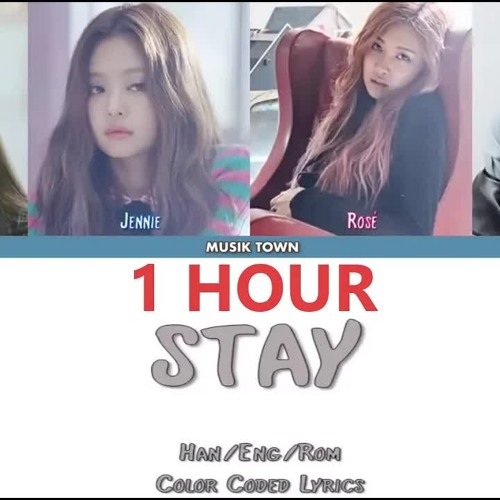 Stream Stay-blackpink 1 hour by User 460380232 | Listen online for free ...