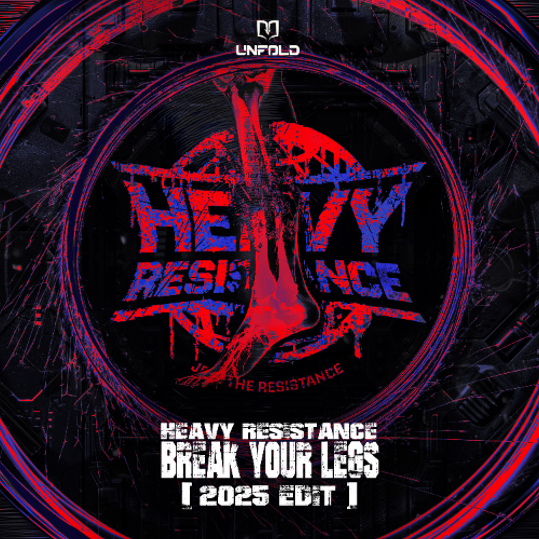 Stream Heavy Resistance - Break Your Legs (2025 Edit) by Unfold Records ...