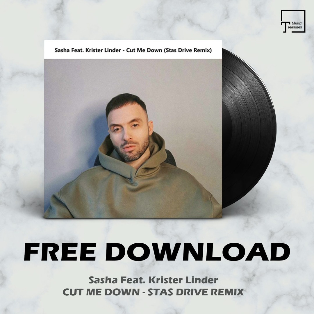 Stream FREE DOWNLOAD: Sasha Feat. Krister Linder - Cut Me Down (Stas ...