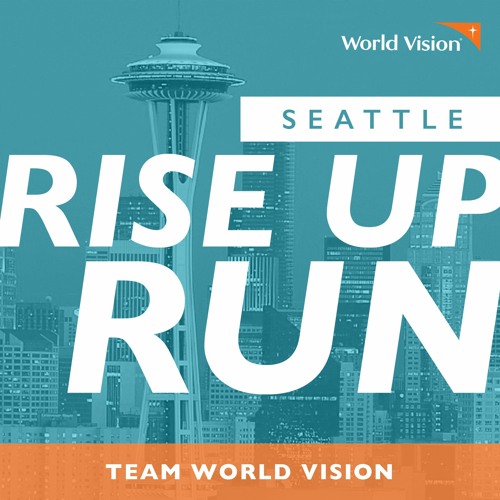 Stream Seattle Rise Up Run 2020 by Team World Vision | Listen online ...
