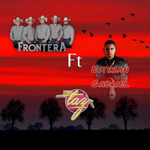 Stream Dj Taz - Grupo Frontera Ft Esteban Gabriel Mix 2023 by DJ Taz De ... Stream Dj Taz - Grupo Frontera Ft Esteban Gabriel Mix 2023 by DJ Taz De ...