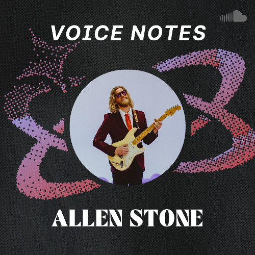 Stream Voice Notes: Allen Stone on "Can't Explain This Love" by ...