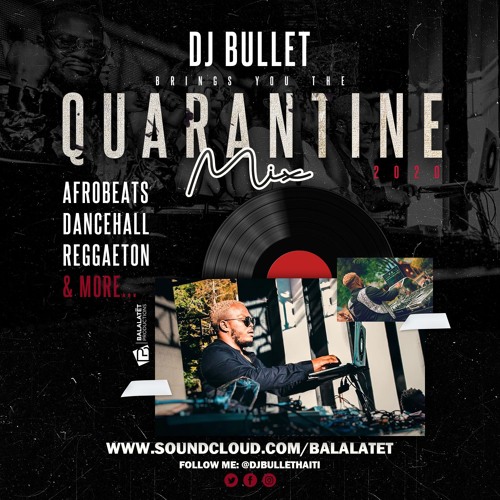 Stream Quarantine Mix 2020 - Dj Bullet by Dj Bullet Haiti | Listen ...