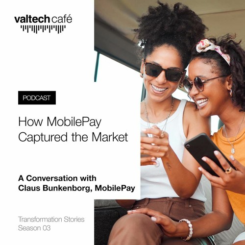 Stream episode Transformation Stories: How MobilePay Captured the Market by Valtech Café podcast ...