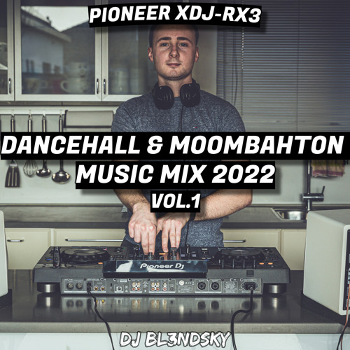 Stream Moombahton & Dancehall Music Mix 2022 | #1 | Pioneer XDJ-RX3 Kitchen Mix | By DJ BLENDSKY ...