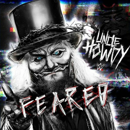 Stream WWE & Def Rebel - Feared (Uncle Howdy Theme) by Chris Oliver ...
