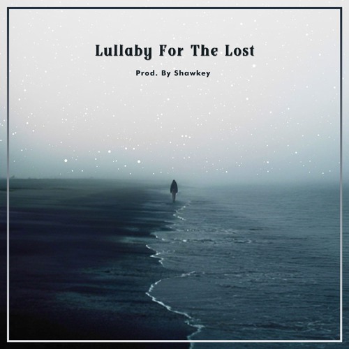 Stream Free Sad Type Beat - "Lullaby For The Lost" by ShawKey | Listen ...