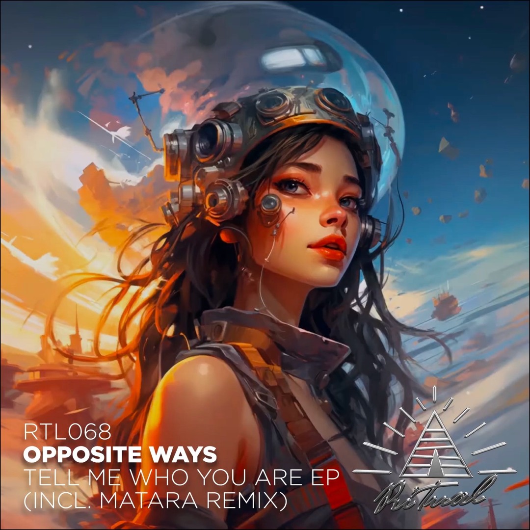 Stream Opposite Ways - Tell Me Who You Are (MATARA Remix) by Ritual ...