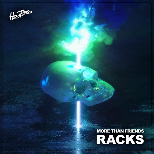Stream More Than Friends - Racks by Hood Politics Records | Listen ...