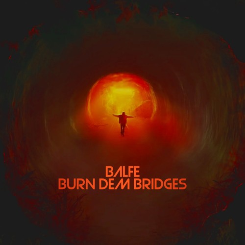 Stream Burn Dem Bridges by Balfe | Listen online for free on SoundCloud