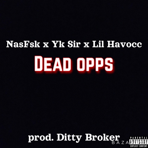 Stream NasFsk x Yk Sir x Lil Havocc - Dead Opps Anthem by EBK Records ...