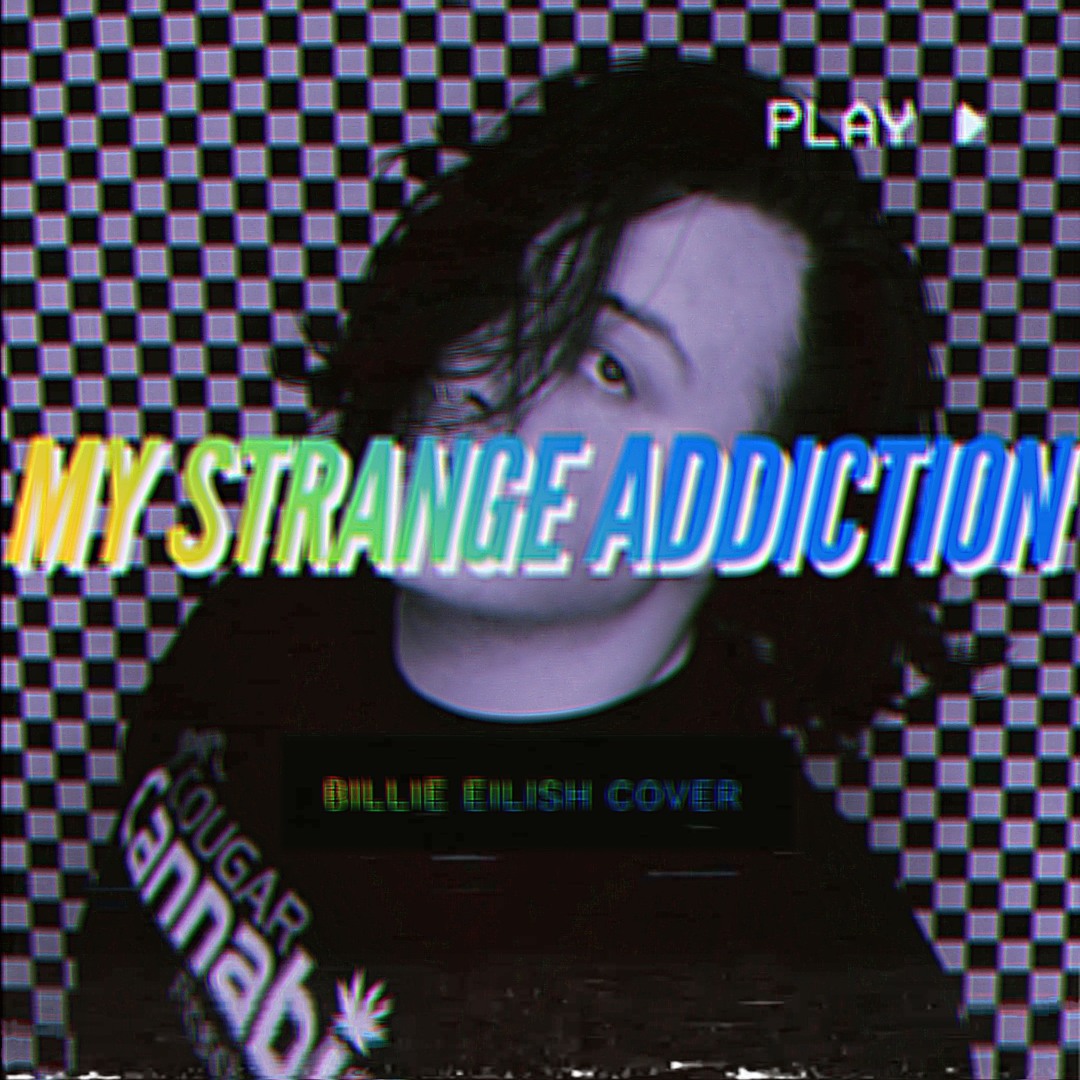 Stream My Strange Addiction(Billie Eilish Cover) by Brendan Wilde ...