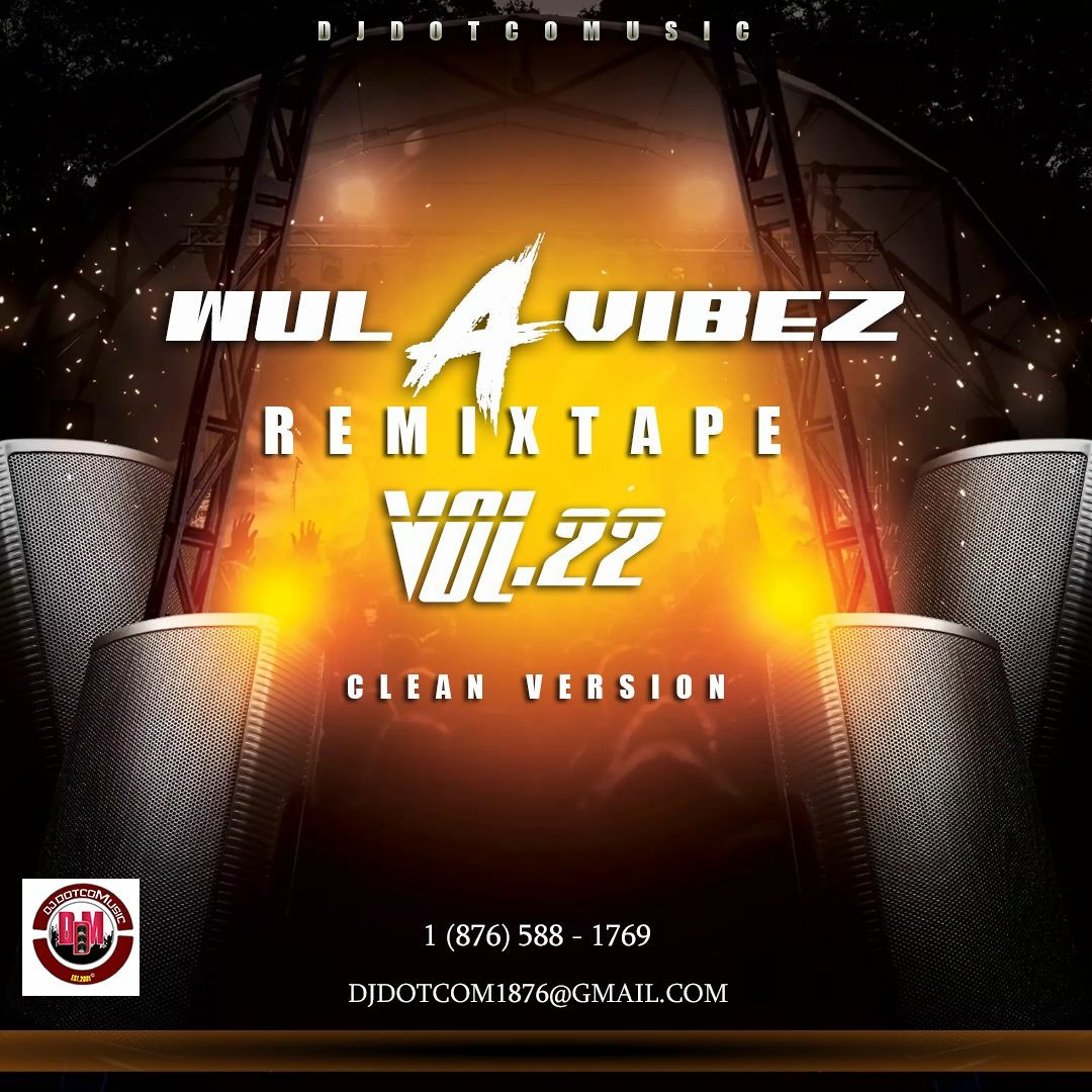 Stream DJ DOTCOM PRESENTS WUL A VIBEZ REMIXTAPE VOL.22 (CLEAN)®🔥 by DJ ...
