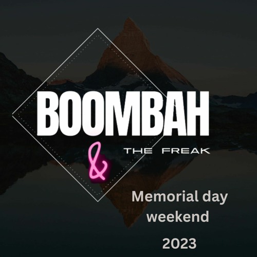 Stream BOOMBAH & THE FREAK (Memorial 2023)intro edit FREE DOWNLOAD by ...