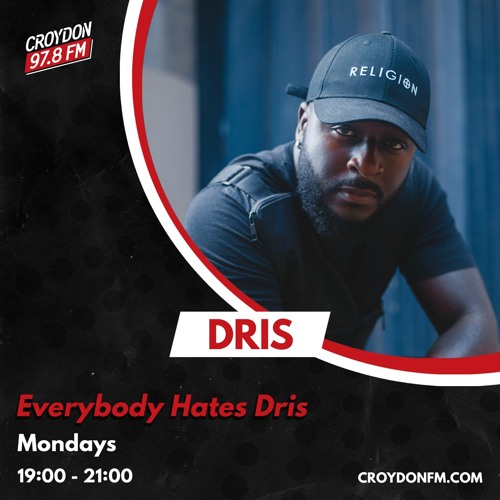 Stream Everybody Hates Dris (Dris Production) - 26 June 2023 by Croydon ...