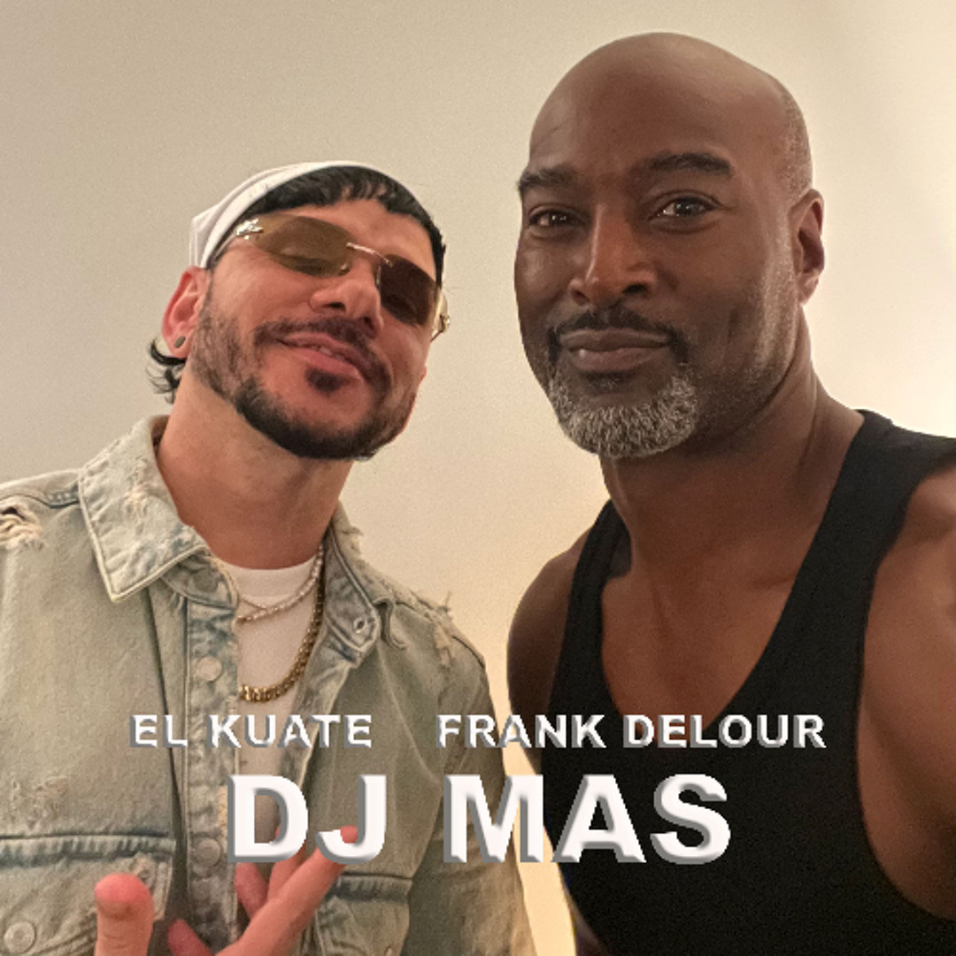 Stream DJ Mas featuring El Kuate (April Release) by Frank Delour ...