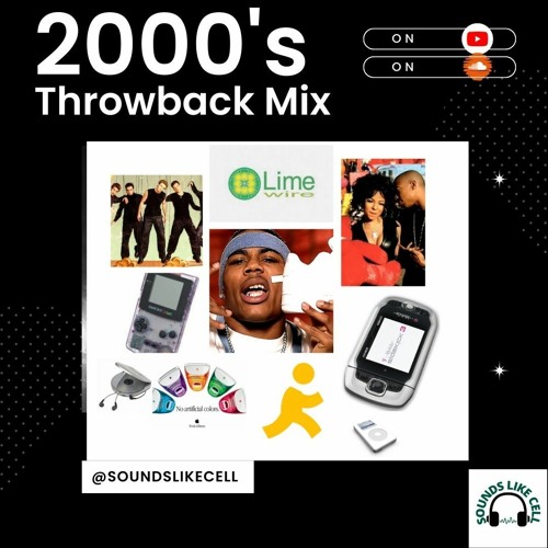 Stream 2000s Throwback Mix by Sounds Like Cell | Listen online for free ...