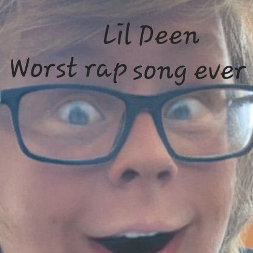 Stream Worst rap song ever by Lil Deen | Listen online for free on ...