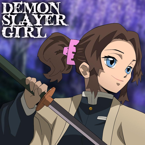 Stream Demon Slayer Girl by Benn | Listen online for free on SoundCloud