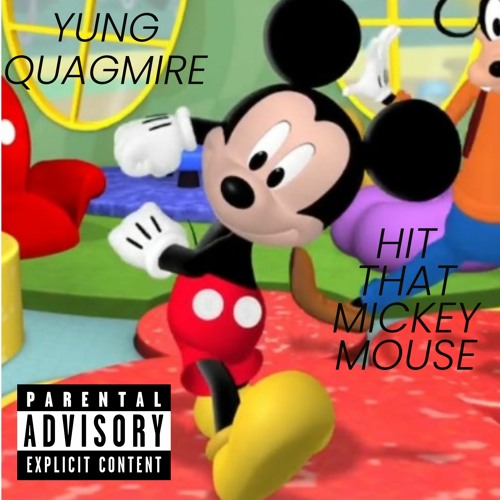 Stream HIT THAT MICKEY MOUSE by YUNG QUAGMIRE | Listen online for free ...