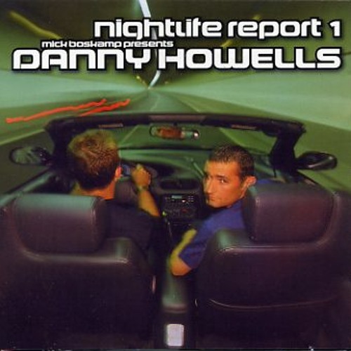 Stream 652 - Nightlife Report 1: Mick Boskamp Presents Danny Howells ...