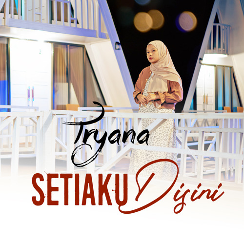 Stream Setiaku Disini by Tryana | Listen online for free on SoundCloud