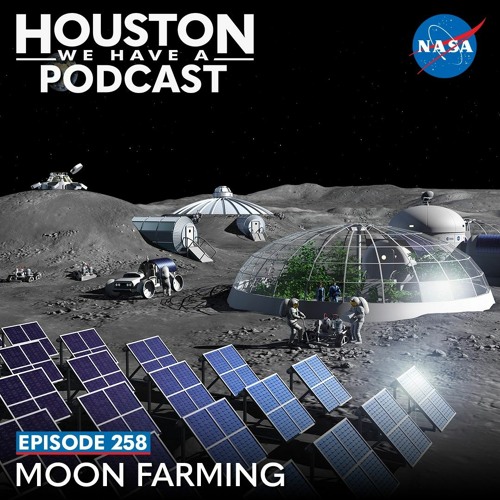 Stream episode Houston We Have a Podcast: Moon Farming by NASA podcast ...