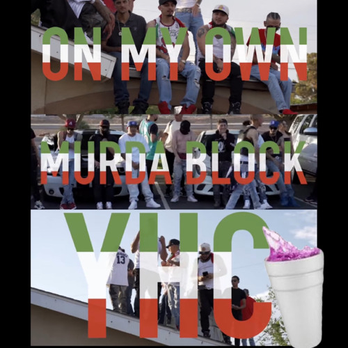 Stream YHC Young Hustle X Murda Block “On My Own” Chopped N Screwed DC ...
