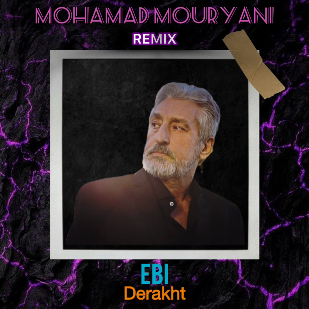 Stream Ebi - Derakht (Mohamad Mouryani Remix) | ابی-درخت-محمد موریانی ...