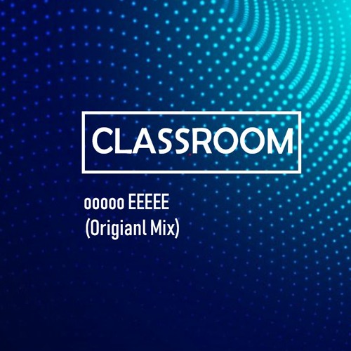 Stream ooooo EEEEE (Original Mix) by CLASSROOM (uk) | Listen online for ...