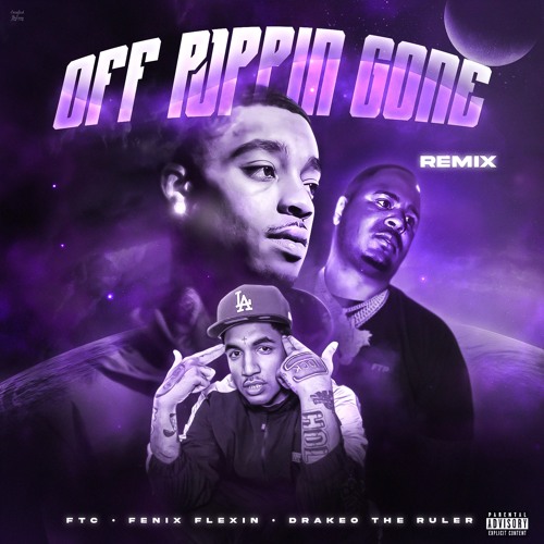Stream Off Poppin Gone (Remix) (Feat. Drakeo the Ruler & Fenix Flexin ...