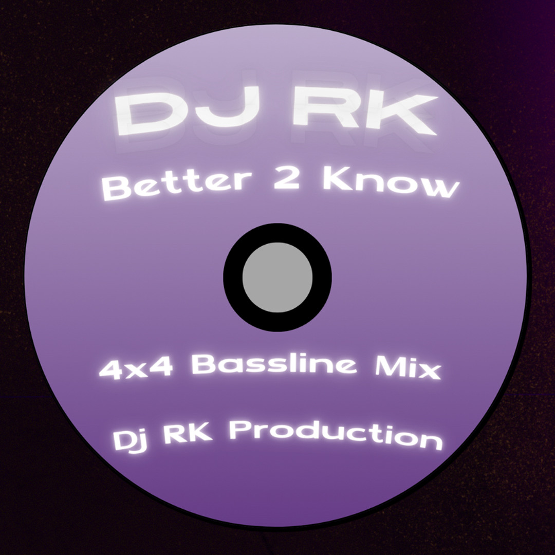Stream Better 2 Know by Dj RK | Listen online for free on SoundCloud