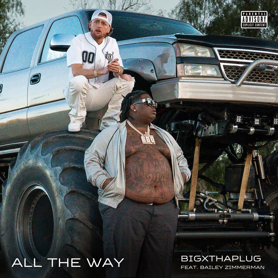 Stream All The Way (feat. Bailey Zimmerman) by BigXthaPlug | Listen online for free on SoundCloud