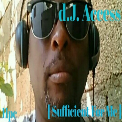 Stream Sufficient For Me DJ Access by DJ Access | Listen online for ...