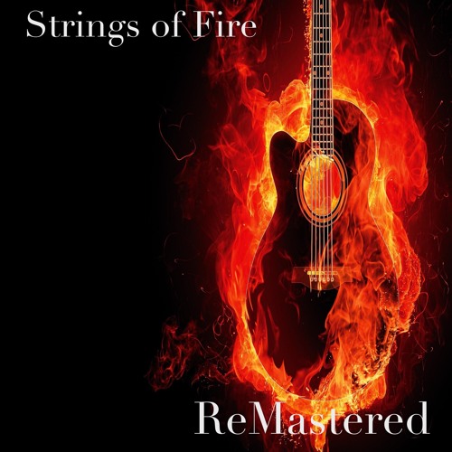Stream Strings Of Fire by ReMastered | Listen online for free on SoundCloud