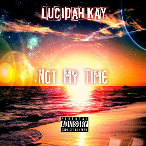 Stream Not My Time by Lucidah Kay | Listen online for free on SoundCloud