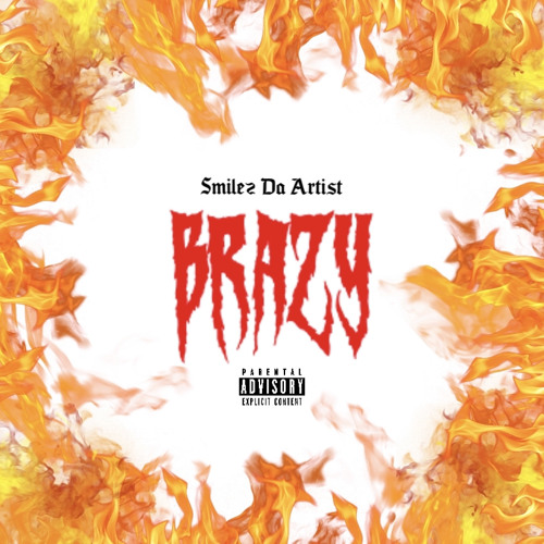Stream Brazy by Smilez Da Artist | Listen online for free on SoundCloud