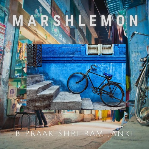 Stream B Praak Shri Ram Janki by Marshlemon | Listen online for free on ...