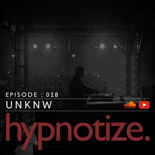 Stream hypnotize. Radio Session - 028 by UNKNW by hypnotize. | Listen online for free on SoundCloud