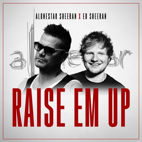 Stream Raise em up - Alonestar Ft Ed Sheeran by Jethro "ALONESTAR ...