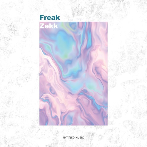 Stream Freak by Zekk | Listen online for free on SoundCloud