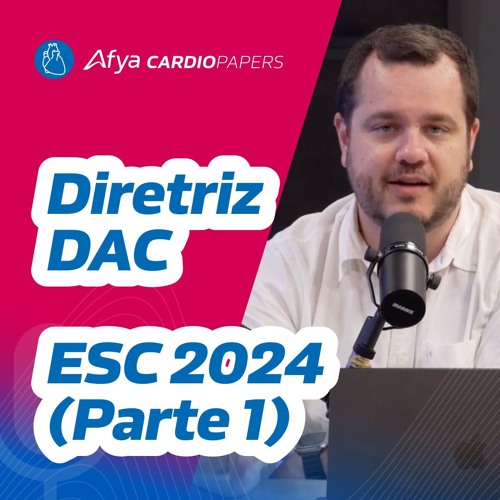 Stream episode Diretriz DAC - ESC 2024 (Parte 1) by Afya Cardiopapers ... Stream episode Diretriz DAC - ESC 2024 (Parte 1) by Afya Cardiopapers ...
