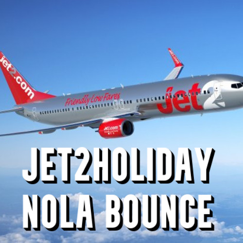 Stream Jet2Holiday Nola Bounce by RaeSam | Listen online for free on ...