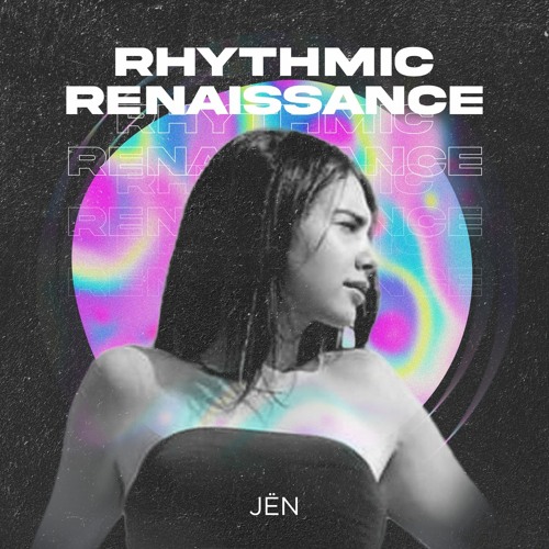 Stream Rhythmic Renaissance by JËN | Listen online for free on SoundCloud