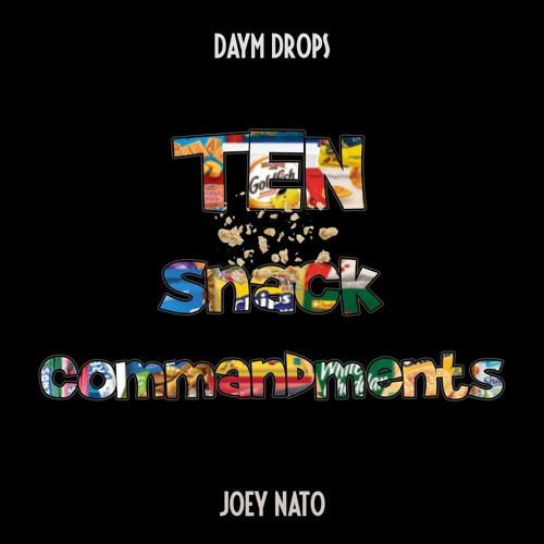 Stream episode Daym Drops x Joey Nato - 10 Snack Commandments by Joey ...