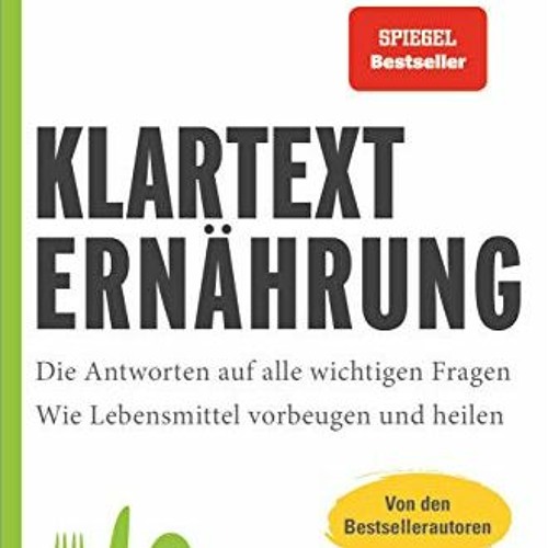 Stream ebook Klartext Ernährung: Die Antworten auf alle wichtigen ...