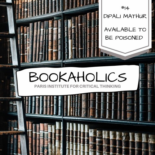 Stream episode Bookaholics #14: Dipali Mathur, Available To Be Poisoned ...