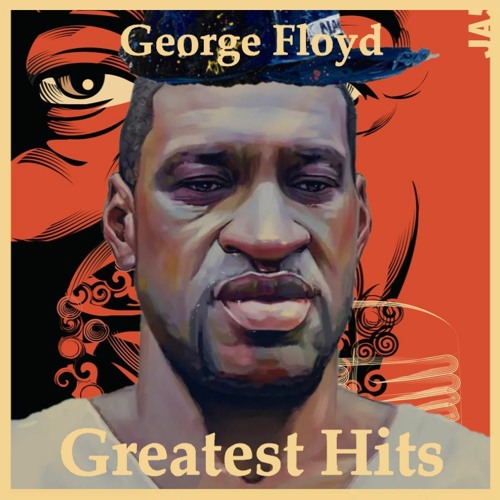 Stream George Floyd | Listen to George Floyd Biggest Hits playlist ...